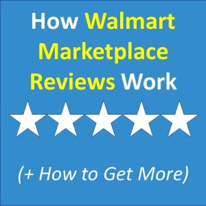 How Walmart Marketplace Reviews Work (+ How to Get More)