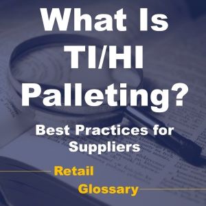 What Is TI/HI Palleting? Best Practices for Suppliers